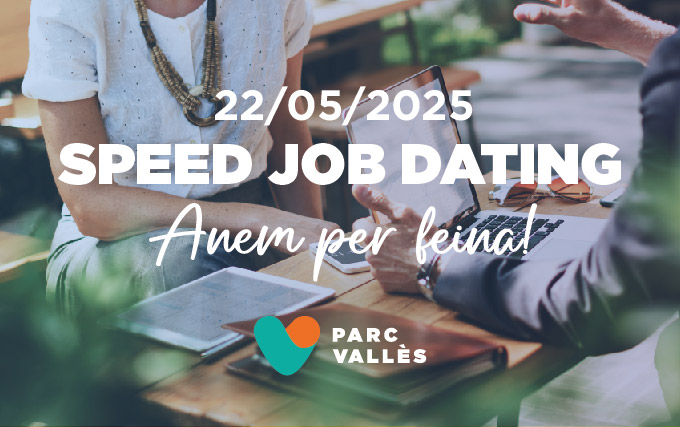 Speed Job Dating | Parc Vallès